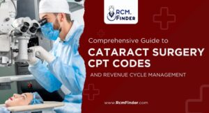 Cataract Surgery CPT Codes & RCM Insights [Updated 2025] | RCM Finder