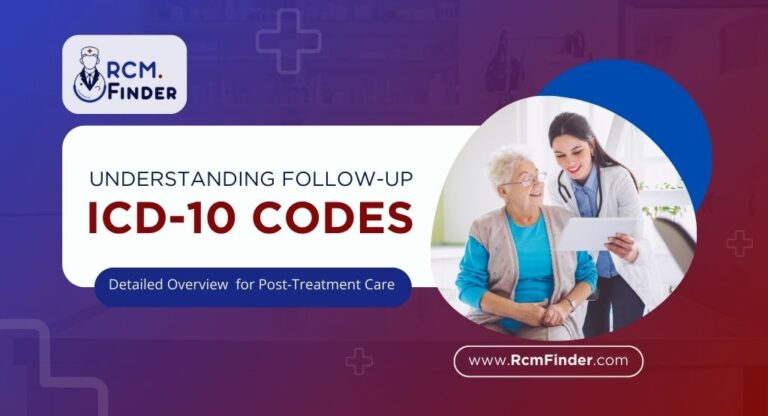 Follow-Up ICD-10 Codes Explained [Updated 2025] | RCM Finder