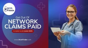 Get Out-of-Network Claims Paid | Experts Guide [Latest 2025]