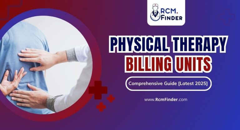 Physical Therapy Billing Units Guide [Updated 2025] | RCM Finder