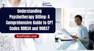 Psychotherapy Billing Guide: CPT Codes 90834 & 90837