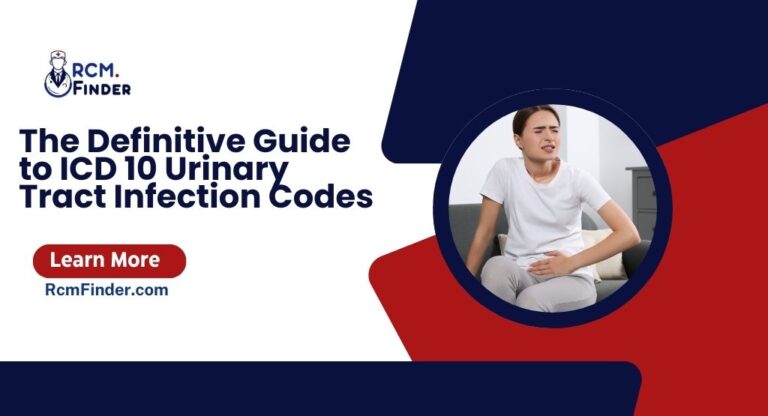 ICD 10 Urinary Tract Infection Codes RCM & Billing Guide
